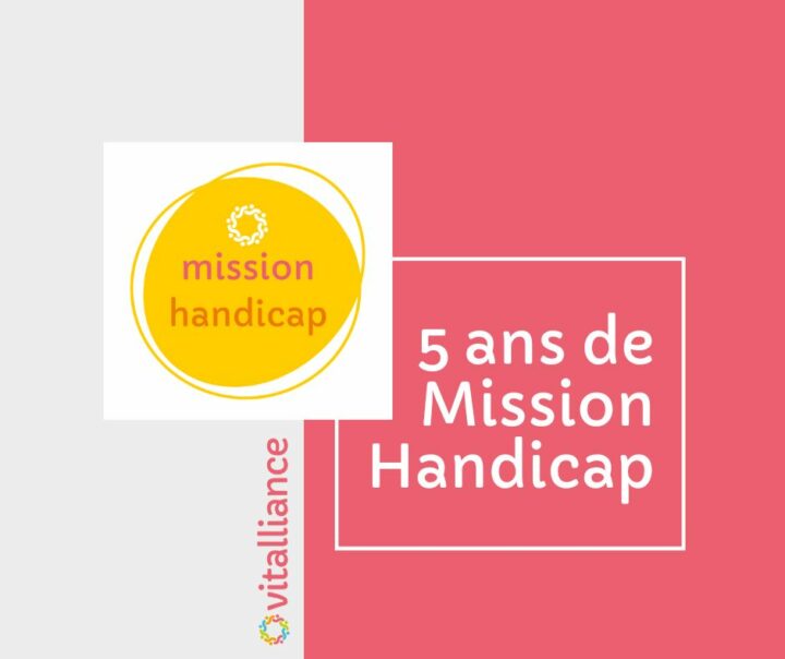 Vitalliance célèbre les 5 ans de sa Mission Handicap - Blog Vitalliance